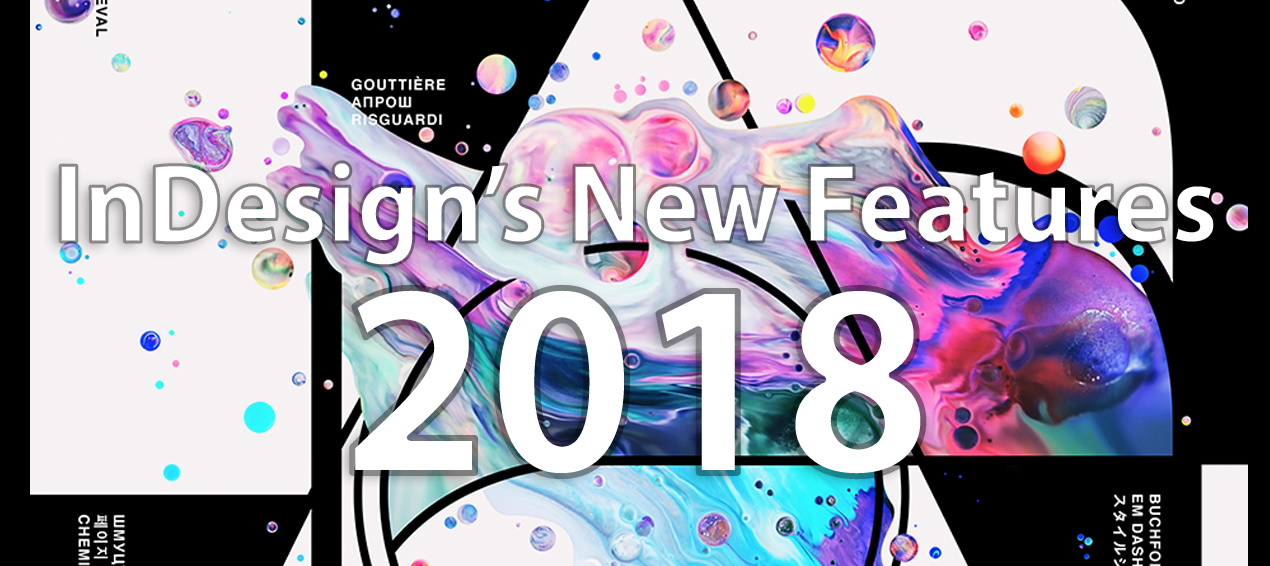 InDesign’s New Features 2018 | GPI Translation Blog