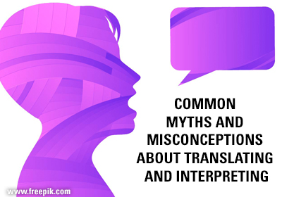 Common Myths and Misconceptions of Translation and Interpretation ...