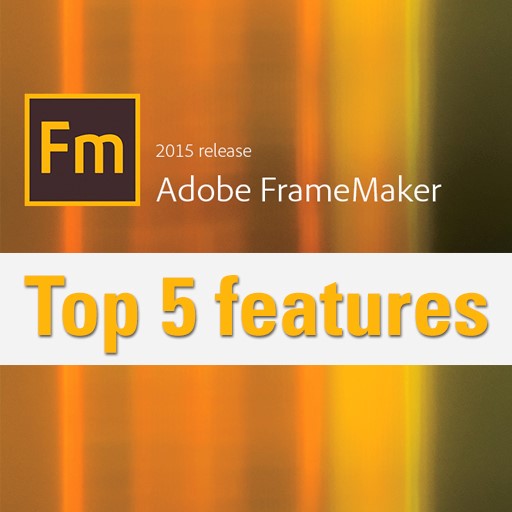 Adobe FrameMaker 2015 Release: Top 5 Features - Globalization Partners ...