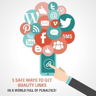 5 Safe Ways to Get Quality Links in a World Full of Penalties!
